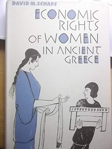 Economic rights of women in ancient Greece by David M. Schaps | Goodreads