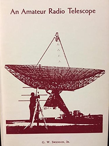 Amateur Radio Telescope by George W. Swenson Jr. | Goodreads