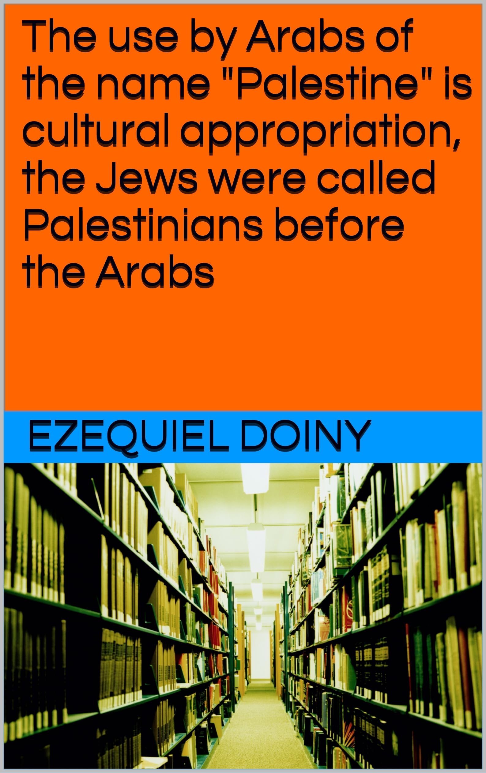 The Use By Arabs Of The Name Palestine Is Cultural Appropriation The The Use By Arabs Of The Name Palestine Is Cultural Appropriation The