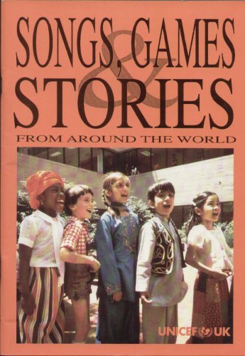 Songs, Games and Stories from around the World by UNICEF UK | Goodreads