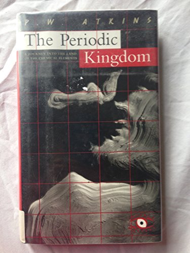The Periodic Kingdom: A Journey into the Land of the Chemical Elements ...