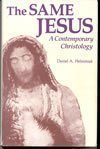 The Same Jesus: A Contemporary Christology by Daniel A. Helminiak ...