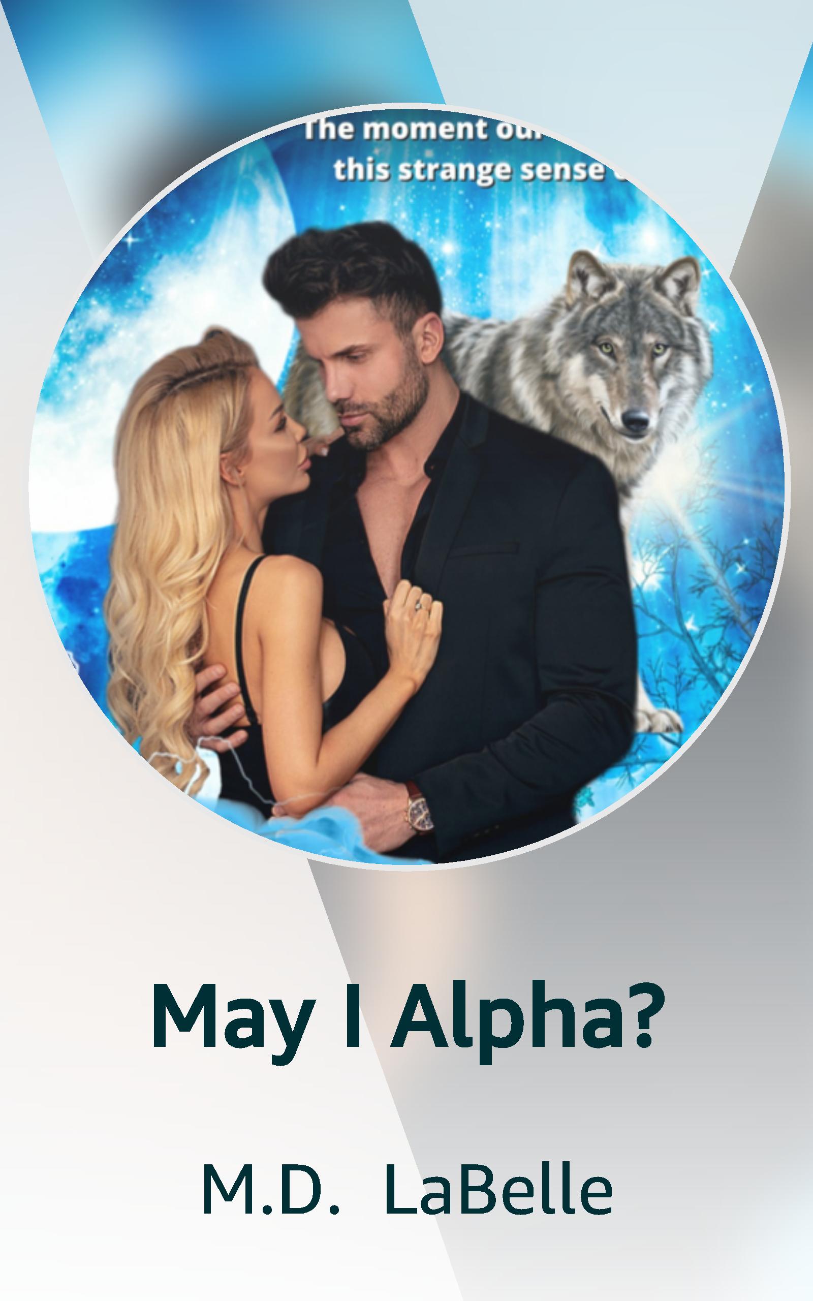 May I Alpha? by M.D. LaBelle | Goodreads