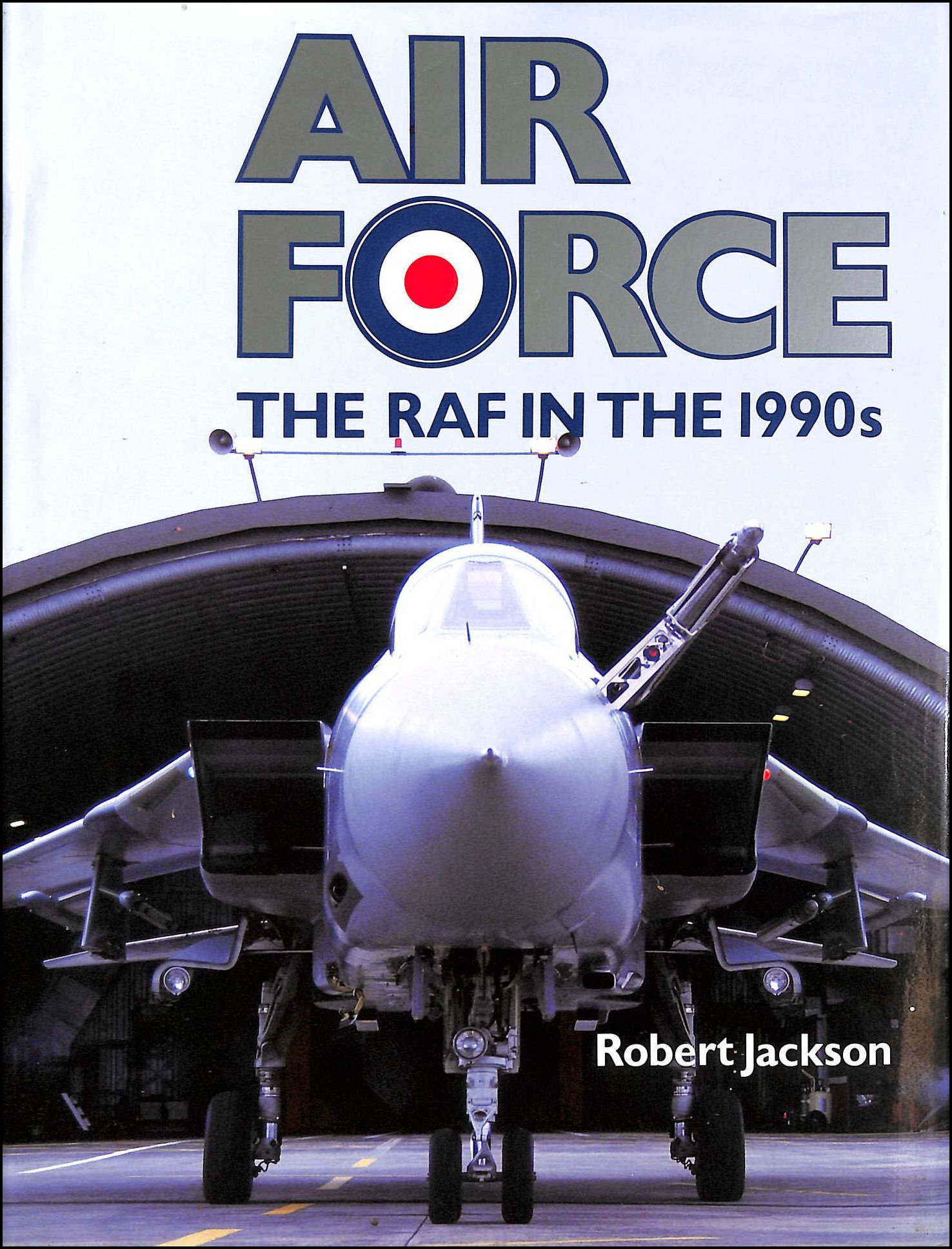 Air Force: The Raf in the 1990's by Robert Jackson | Goodreads