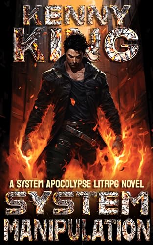 System Manipulation: A Turning Post-Apocalyptic LitRPG by Kenny King ...