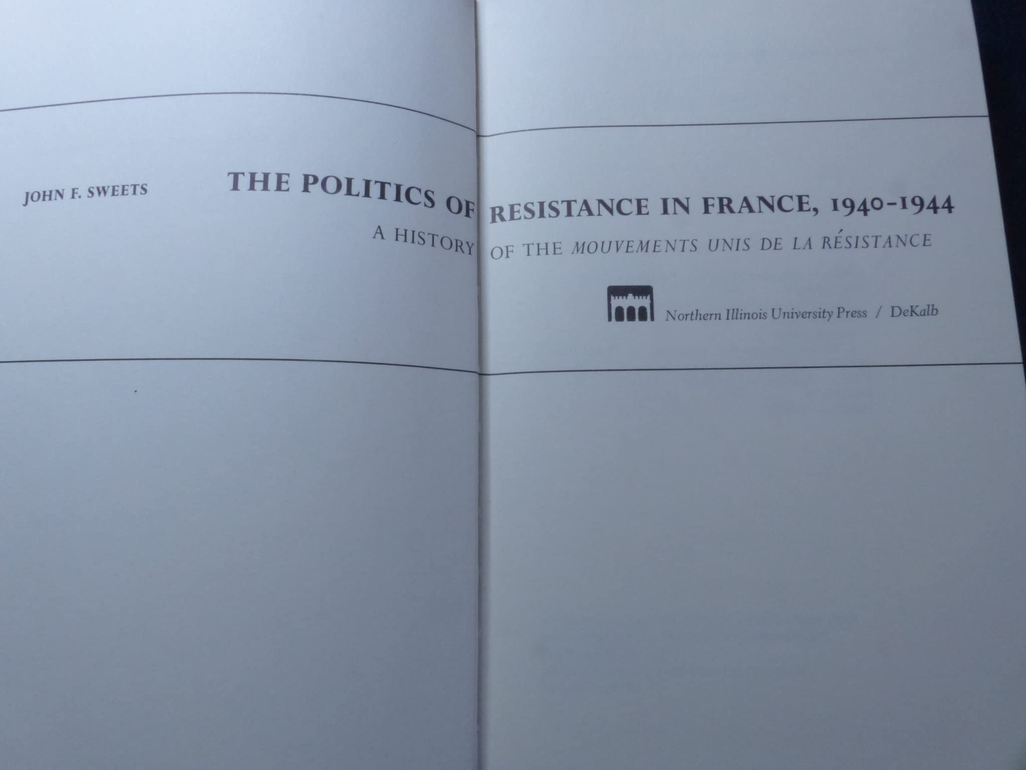The Politics of Resistance in France, 1940-1944: A History of the ...