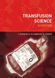 Transfusion Science, 2nd Edition by Dawson & Hamer Overfield | Goodreads