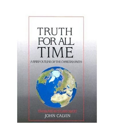 Truth for All Time: A Brief Outline of the Christian Faith (Paperback ...