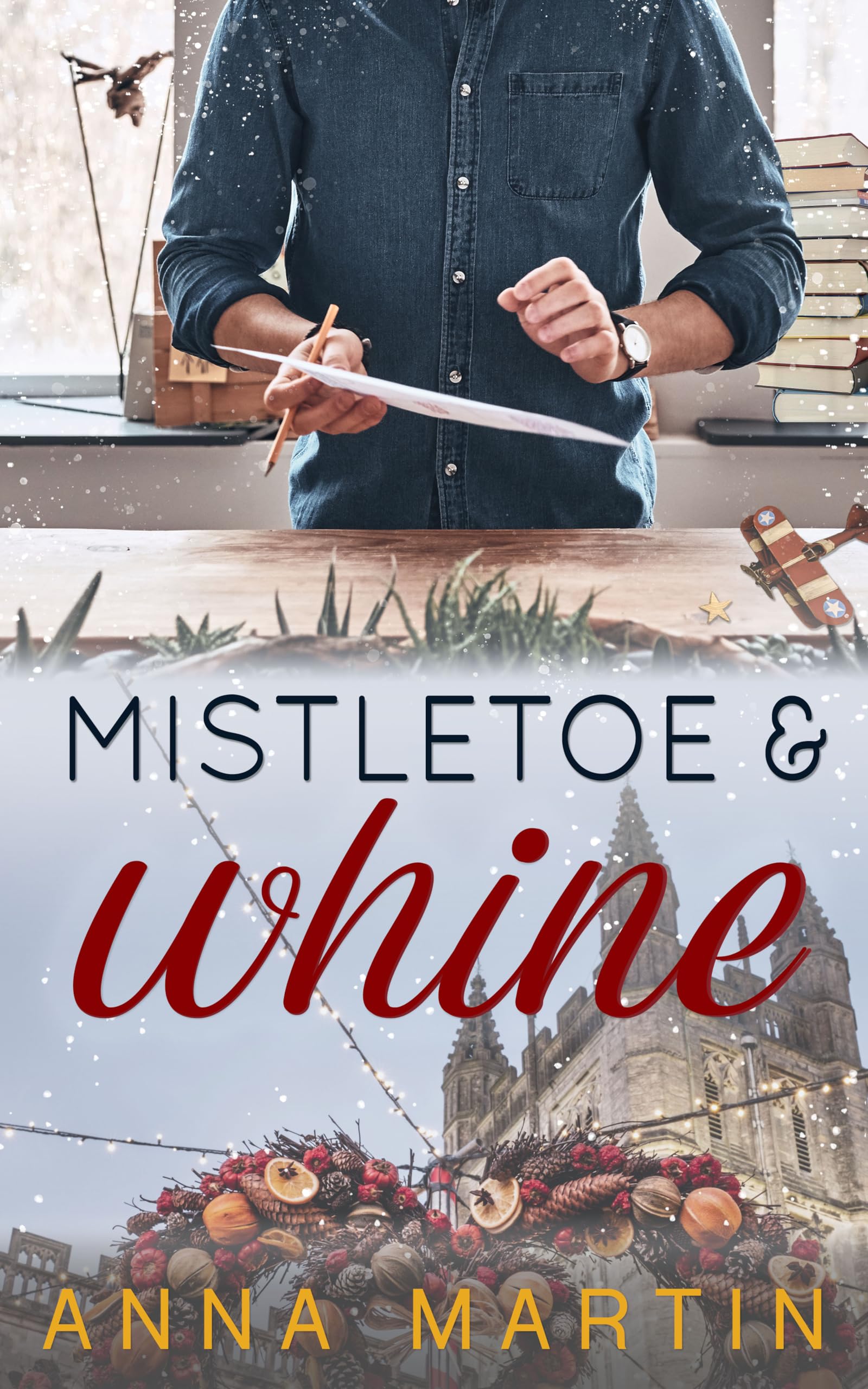 Mistletoe & Whine by Anna Martin | Goodreads