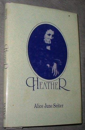 Heather by Alice June Seiter | Goodreads