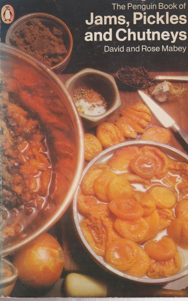 The Penguin Book of Jams, Pickles and Chutneys by David Mabey | Goodreads