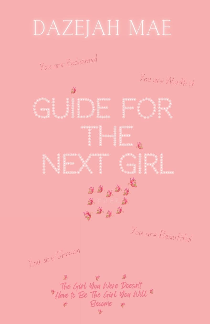 Guide for the Next Girl by Dazejah Mae | Goodreads