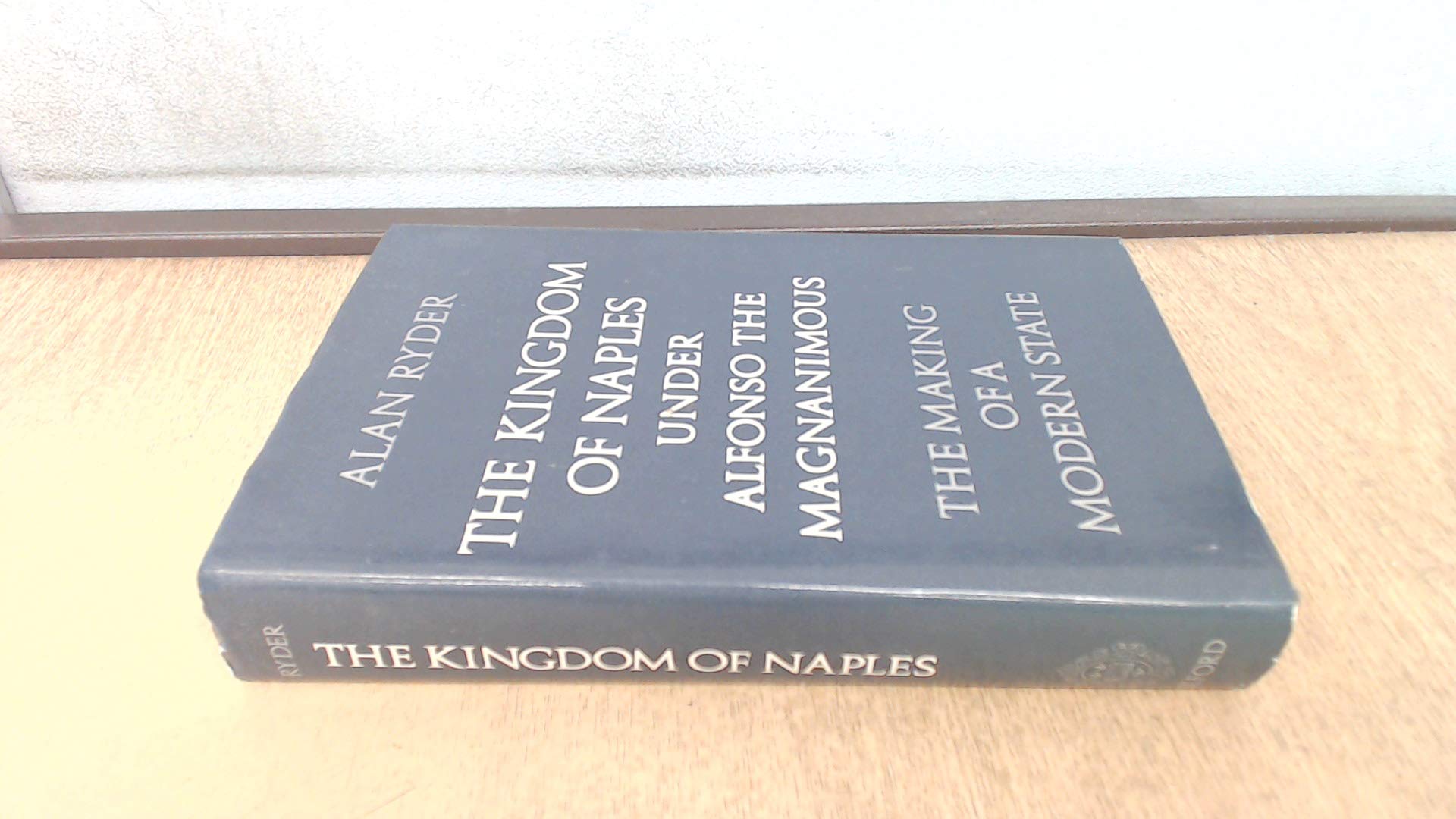 The Kingdom of Naples Under Alfonso the Magnanimous: The Making of a ...