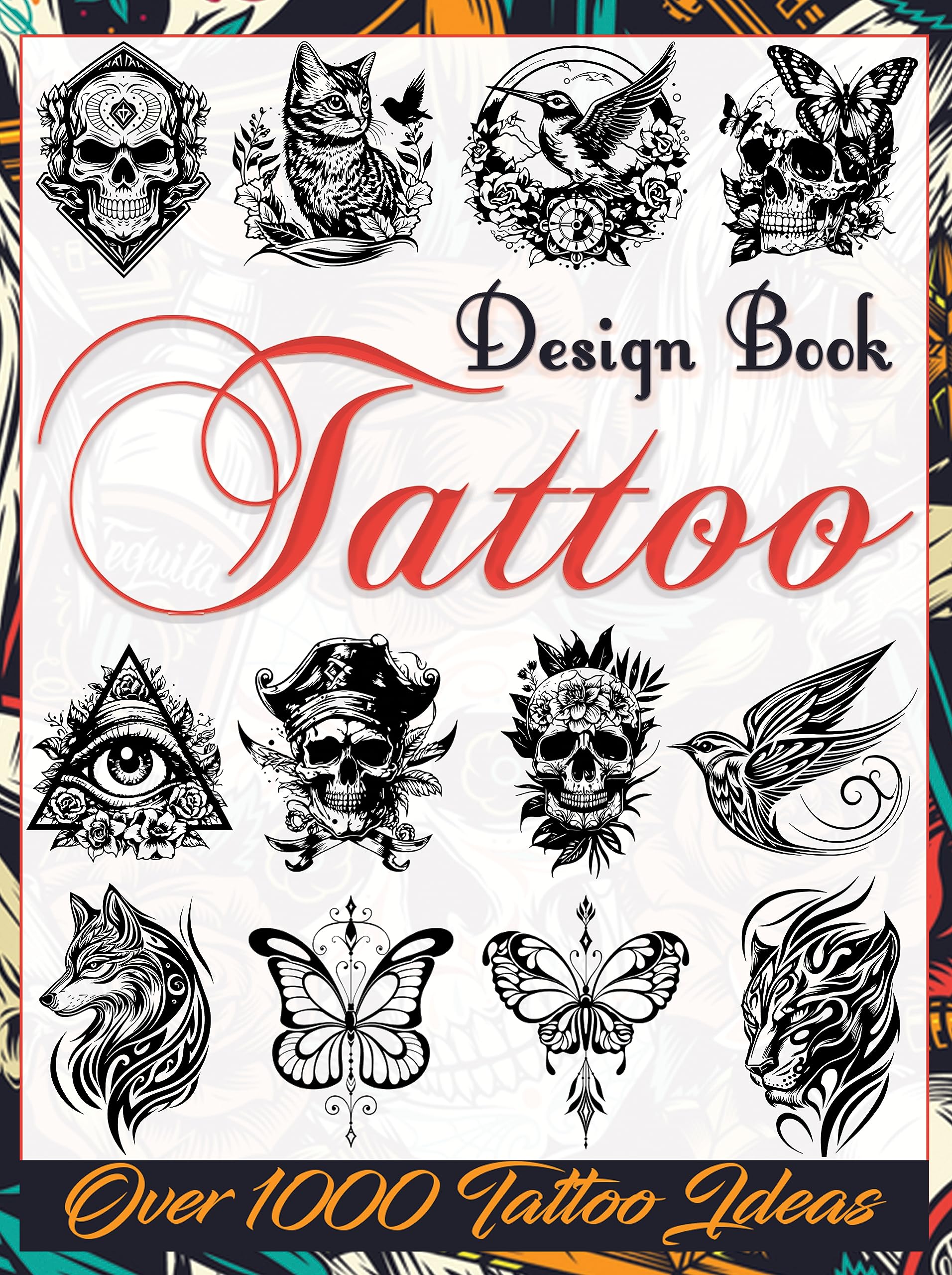 Tattoo Design Book: Over 1000 Creative Tattoo Ideas to Inspire Your ...