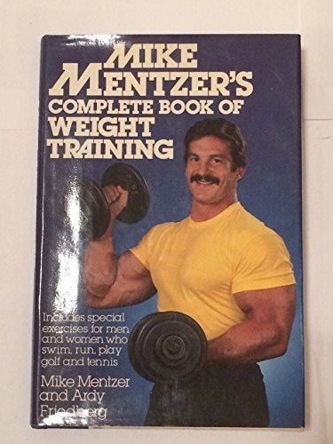 Mike Mentzer's Complete Book of Weight Training by Mike Mentzer | Goodreads