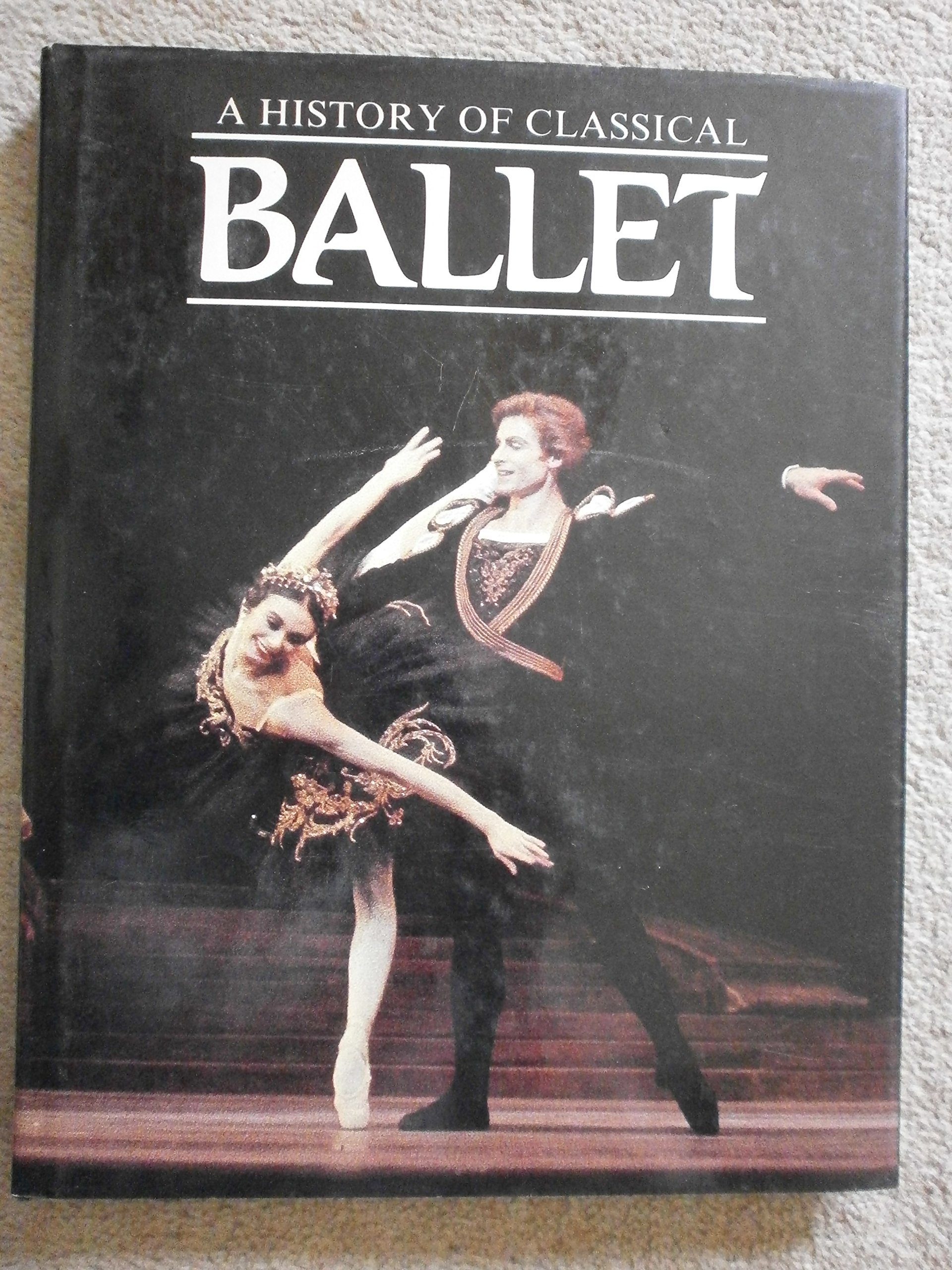 The History of Classical Ballet by Chartwell Editors | Goodreads