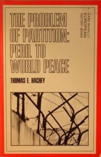 The Problem of Partition: Peril to World Peace by Thomas E. Hachey ...