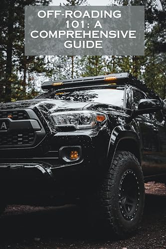 Off-roading 101: A comprehensive guide by William Schmidt | Goodreads