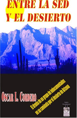Entre la sed y el desierto (Serie Realidad, # 4.) by Oscar L Cordero ...
