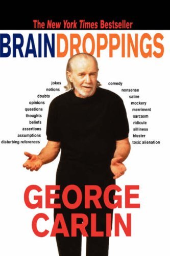 Brain Droppings (Hardcover) by George Carlin | Goodreads