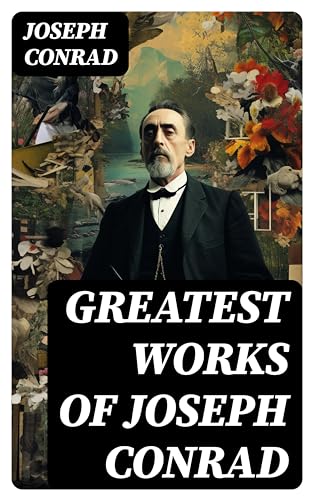 Greatest Works of Joseph Conrad by Joseph Conrad | Goodreads