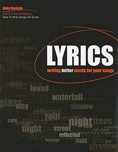 Lyrics: Writing Better Words for Your Songs (Songwriting) by Rikky ...