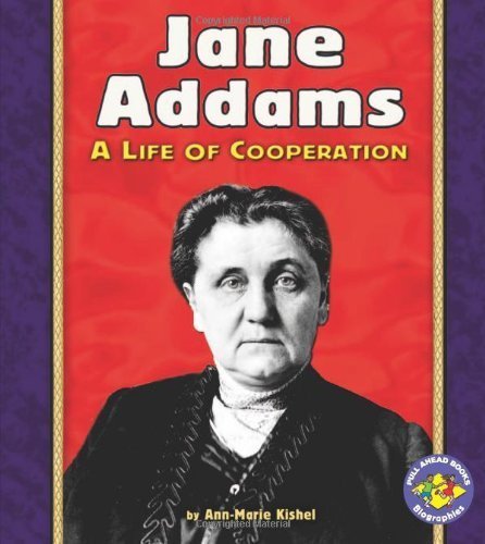 Jane Addams: A Life of Cooperation (Pull Ahead Books) by Ann-Marie ...