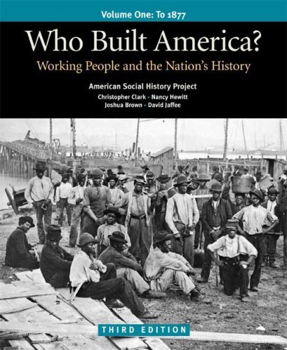 Who Built America? Vol. 1: Working People and the Nation's History by ...