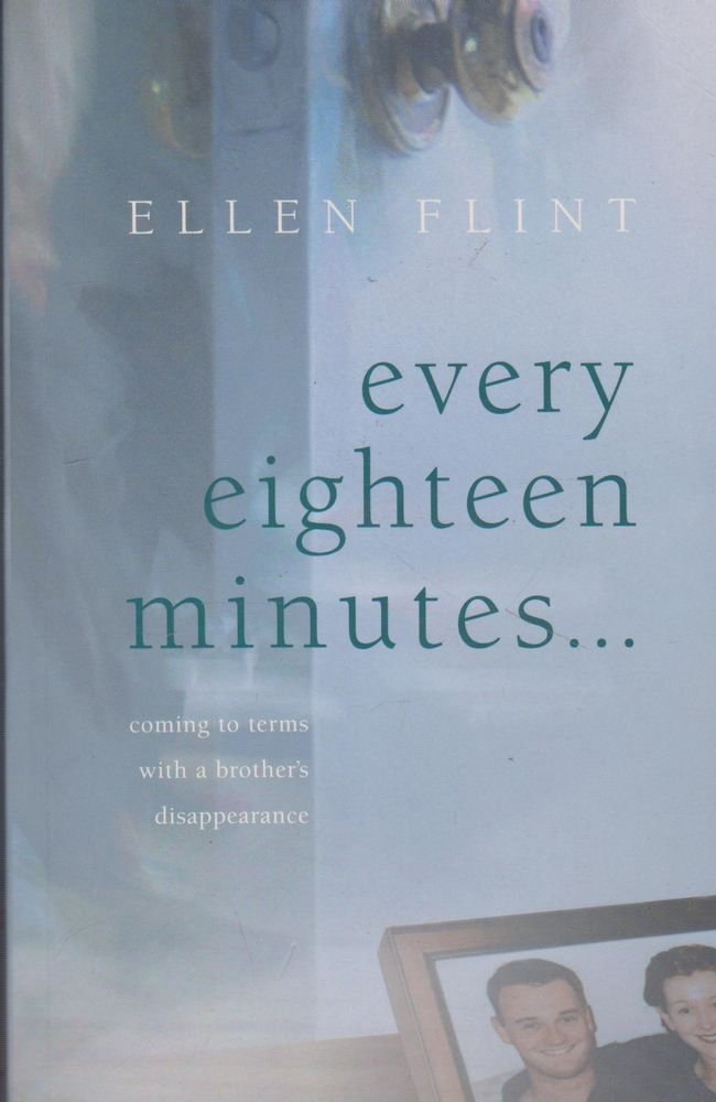 Every eighteen minutes - coming to terms with a brother's disappearance ...