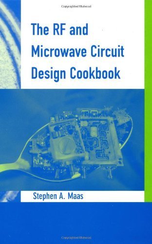The RF and Microwave Circuit Design Cookbook (Artech House Microwave Library) by Stephen A. Maas ...