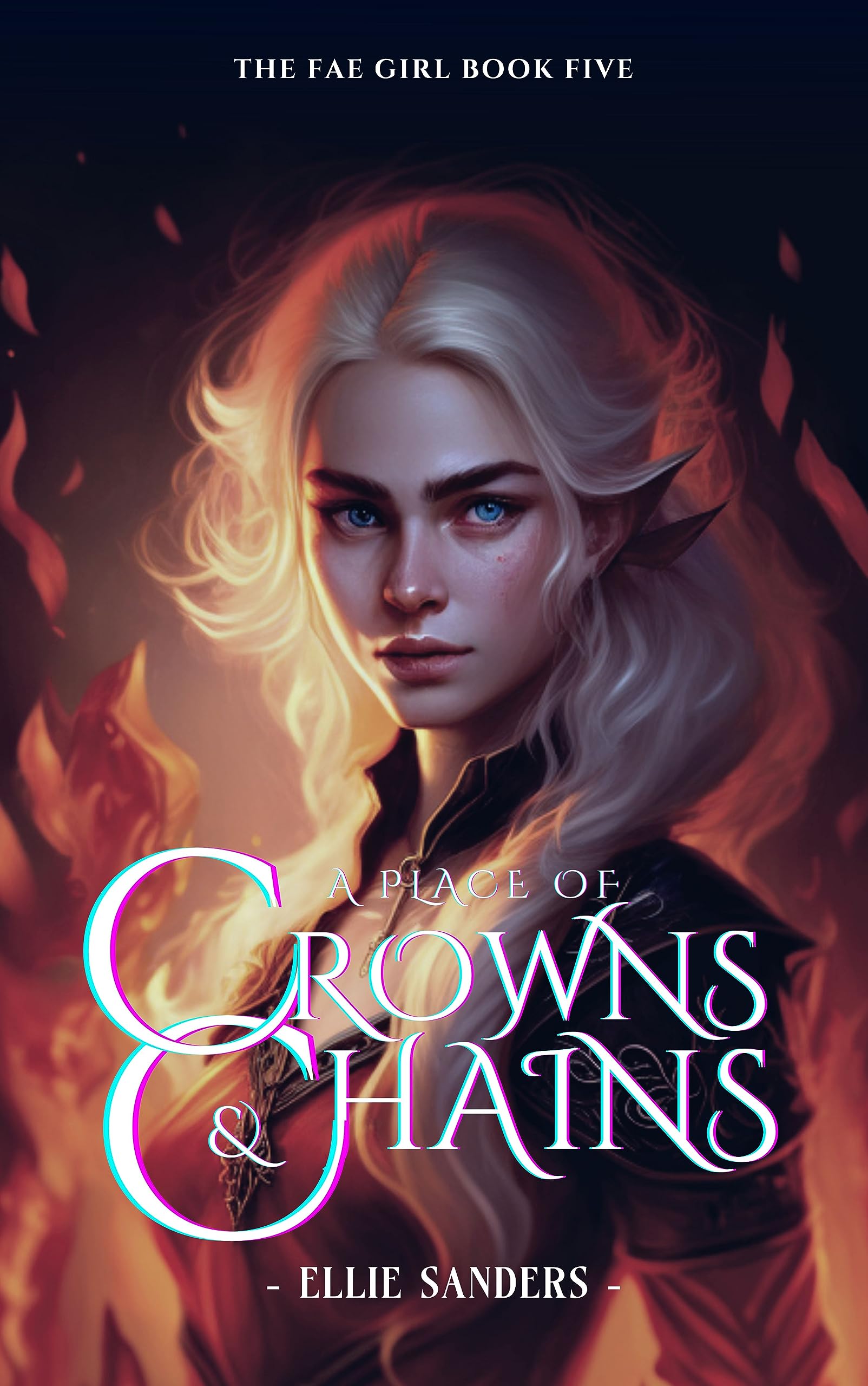 A Place of Crowns & Chains (The Fae Girl #5) by Ellie Sanders | Goodreads