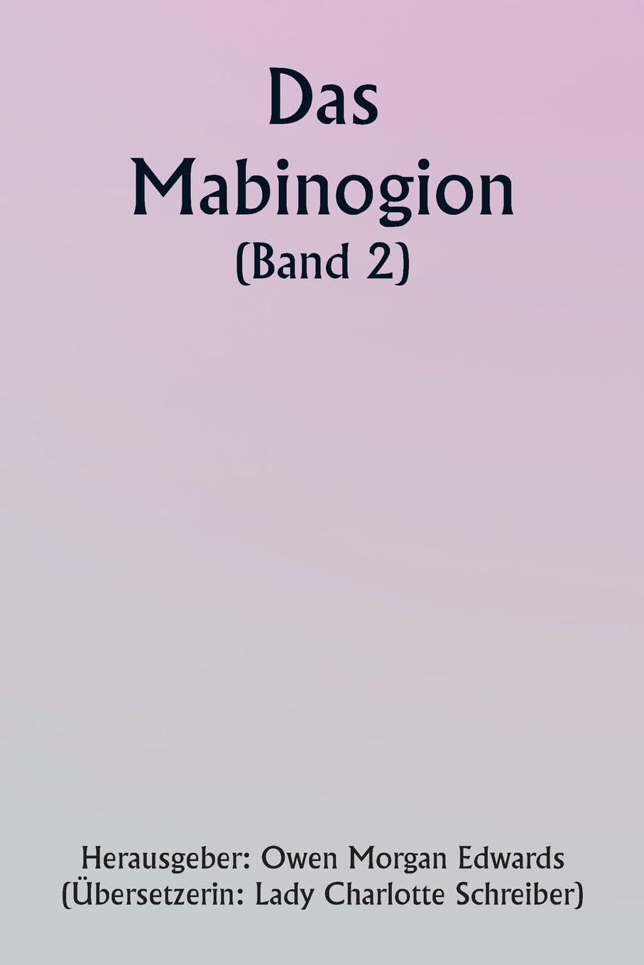 The Mabinogion (Volume 2) (German Edition) by Charlotte Guest | Goodreads