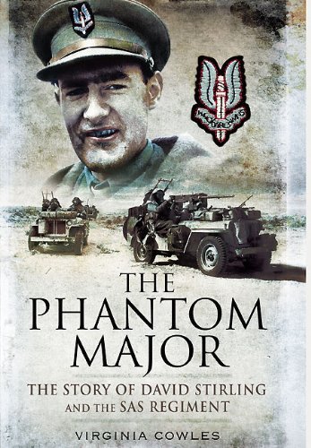The Phantom Major: The Story of David Stirling and the SAS Regiment by ...
