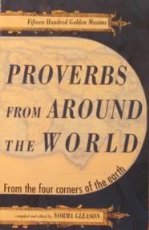 Proverbs from Around the World: 1500 Amusing, Witty and Insightful ...