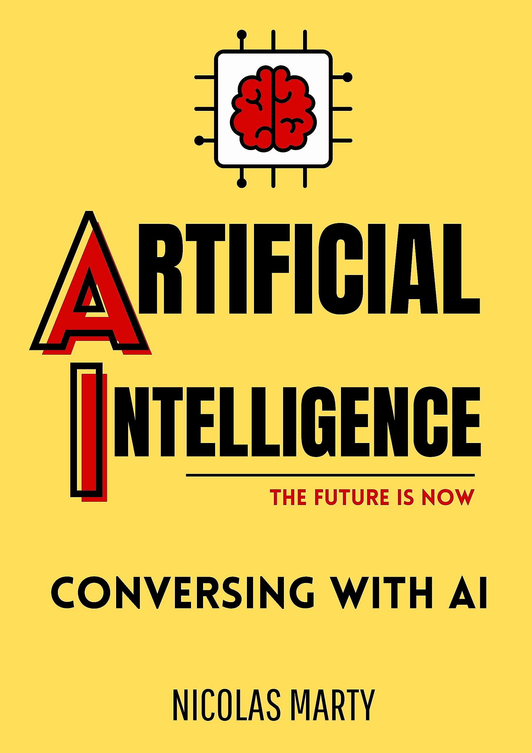 Artificial Intelligence : The Future is Now - Conversing with AI ( AI Guide ): Chatbot ...