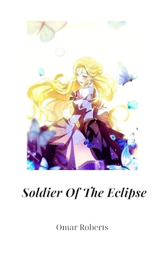Soldier Of The Eclipse by Omar Roberts | Goodreads