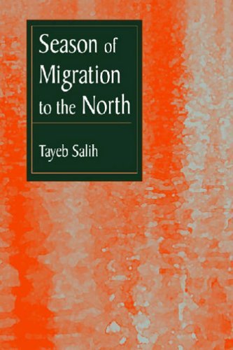 Season of Migration to the North: A Novel by Al-Tayyib Salih by Tayeb ...