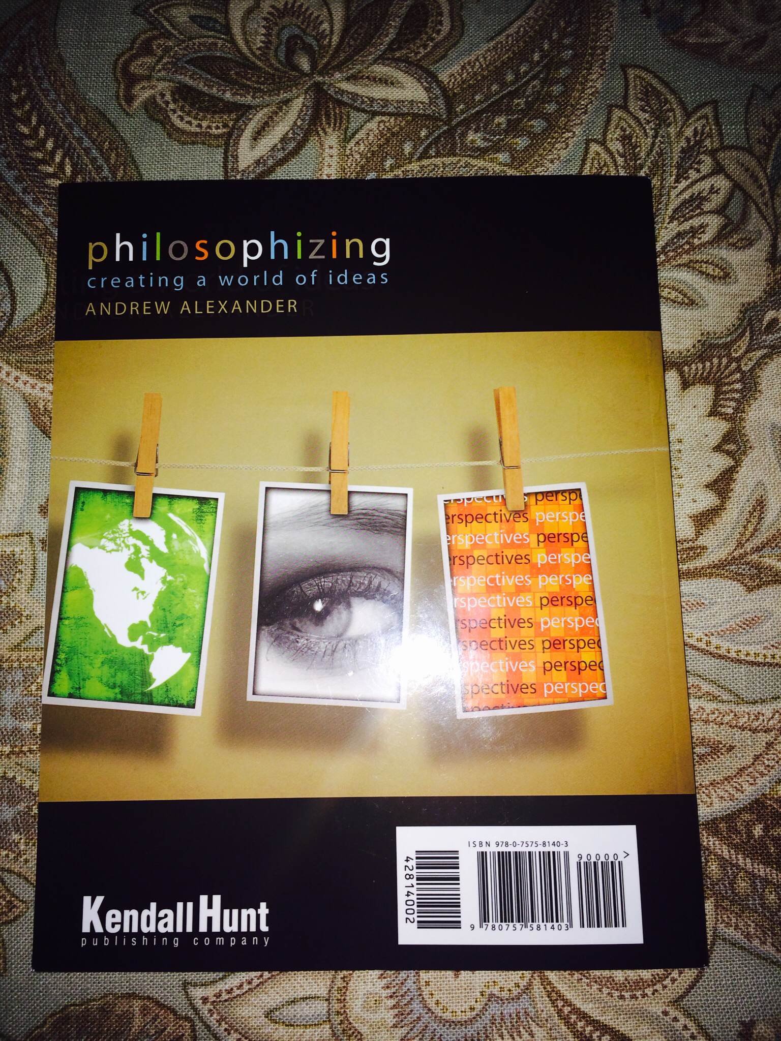 Philosophizing: Creating a World of Ideas by Andrew Randolph Alexander ...