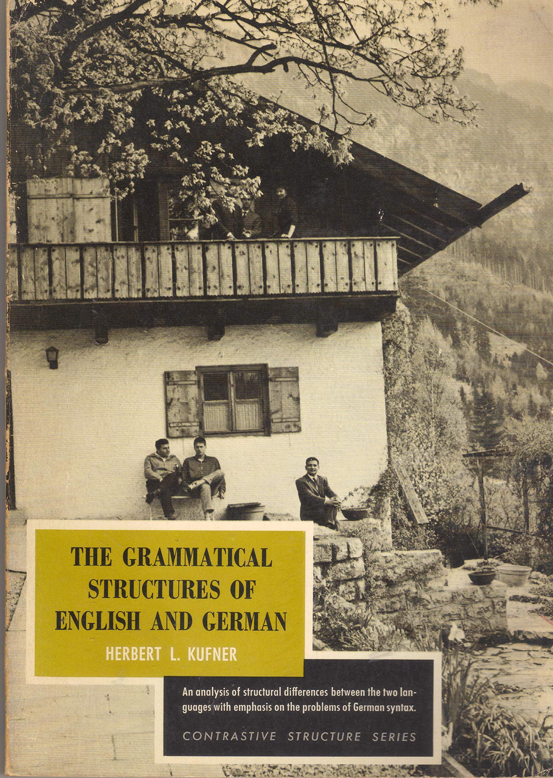 Grammatical Structures of English and German by Herbert L. Kufner ...
