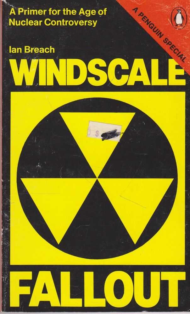 Windscale fallout: A primer for the age of nuclear controversy by Ian ...