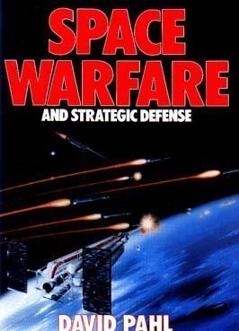 SPACE WARFARE AND THE STRATEGIC DEFENSE by David Pahl | Goodreads