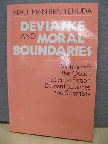 Deviance and Moral Boundaries: Witchcraft, the Occult, Science Fiction ...