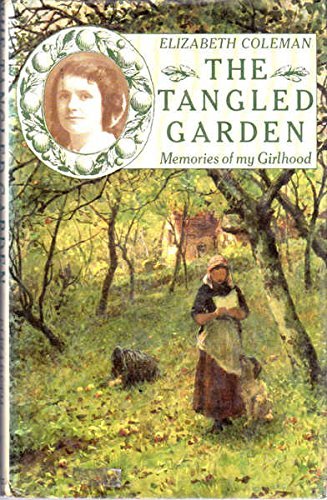 The Tangled Garden: Memories of My Girlhood by Elizabeth Coleman ...