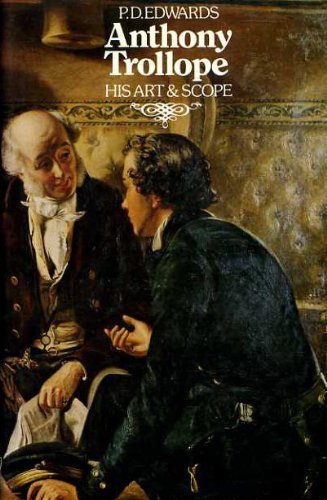 Anthony Trollope: His Art and Scope by Peter David Edwards | Goodreads