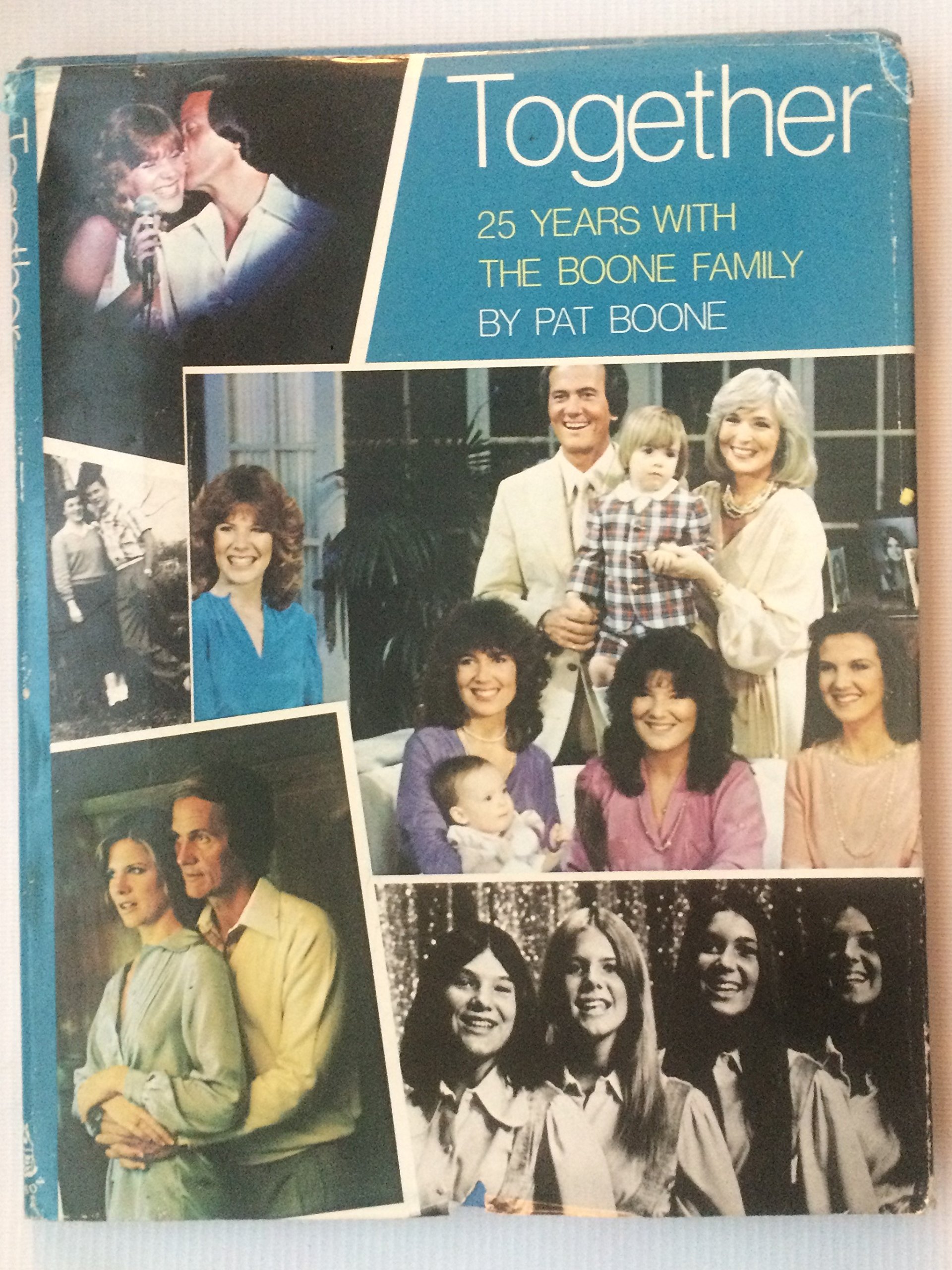 Together * 25 Years With The Boone Family by Pat Boone | Goodreads