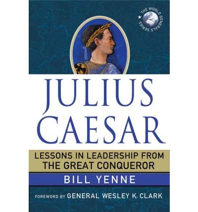 [(Julius Caesar: Lessons in Leadership from the Great Conqueror ...