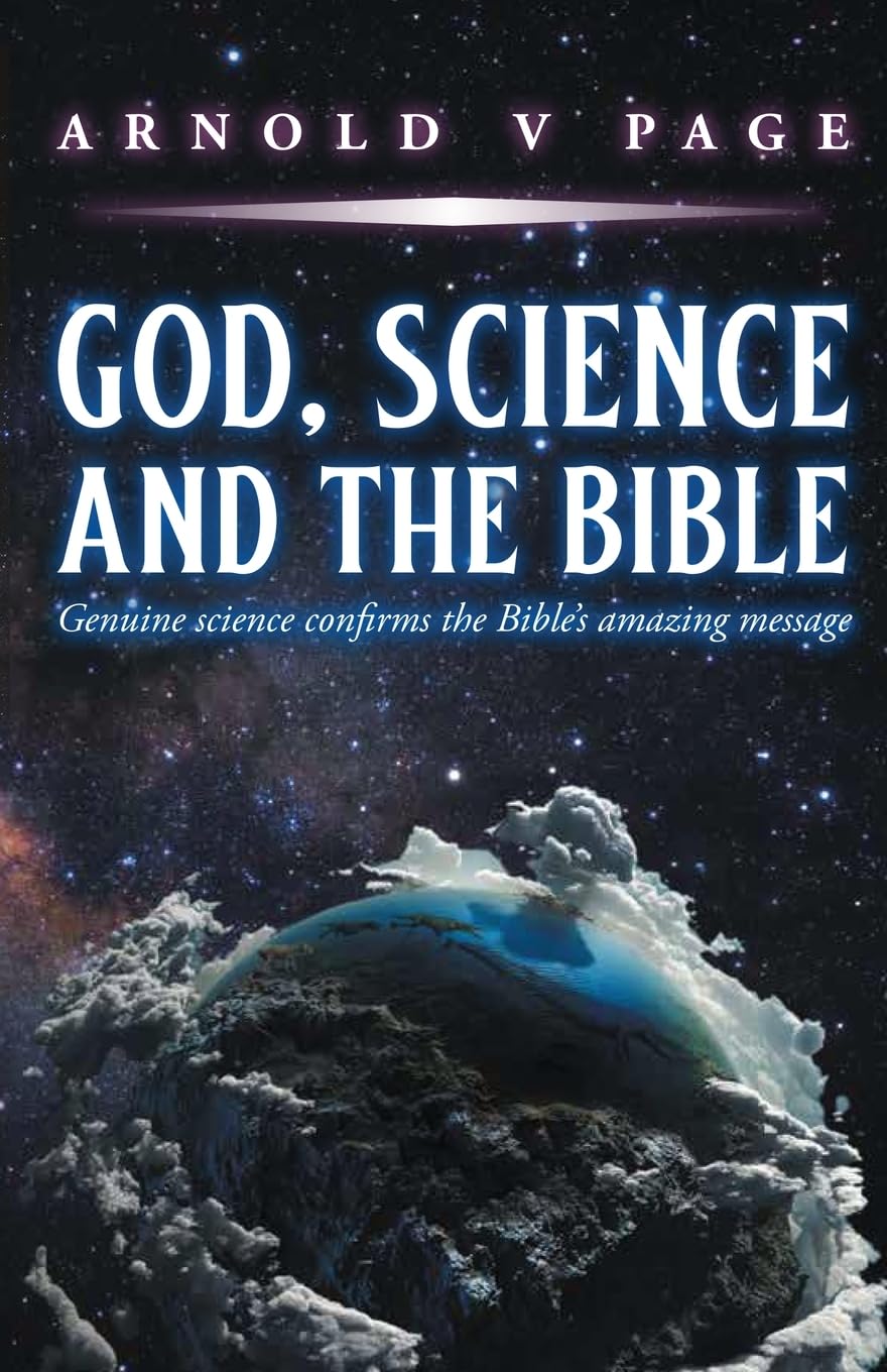 God, Science and the Bible: Genuine science confirms the Bible's ...