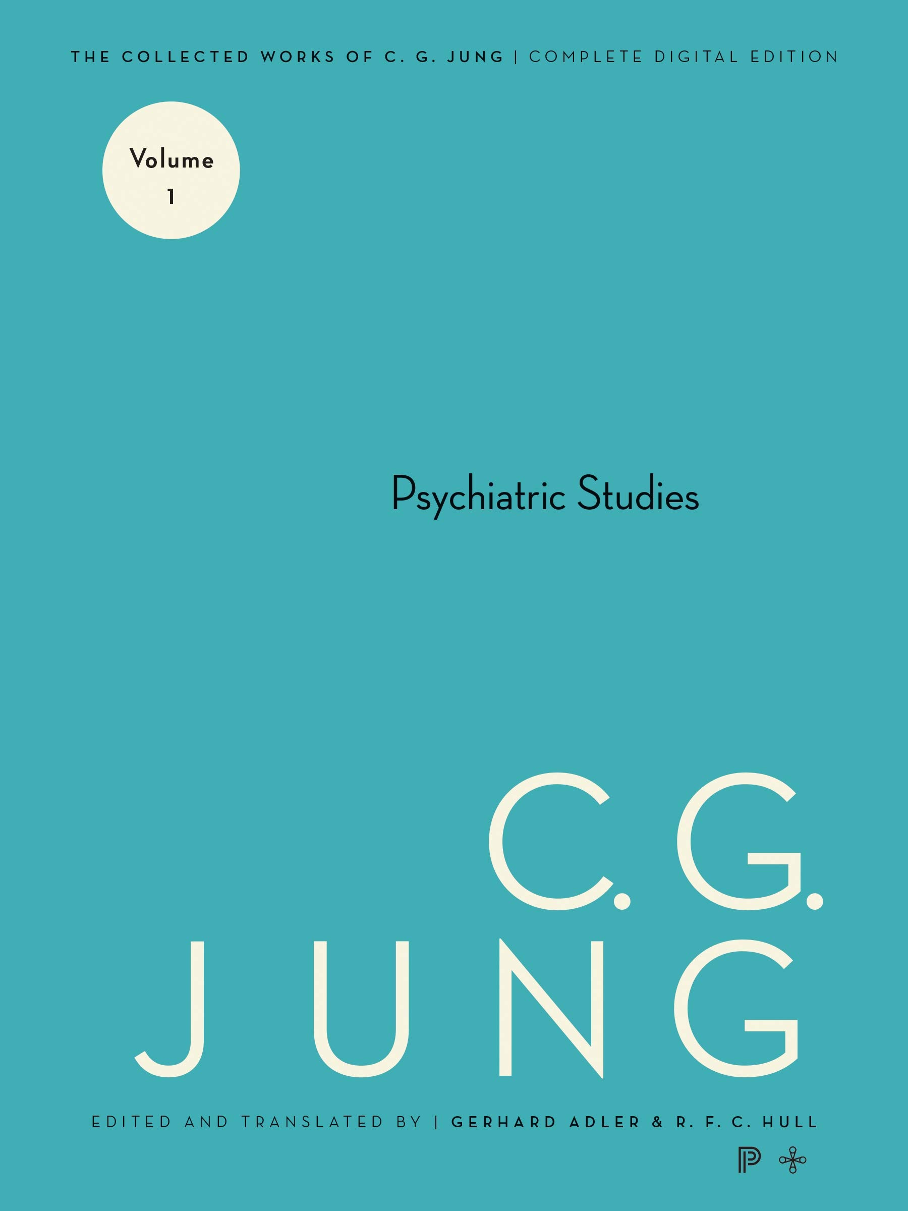 Collected Works of C. G. Jung, Volume 1: Psychiatric Studies by C G ...