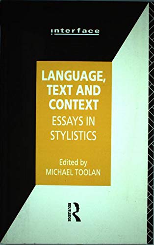 Language, Text and Context: Essays in Stylistics by Michael Toolan ...