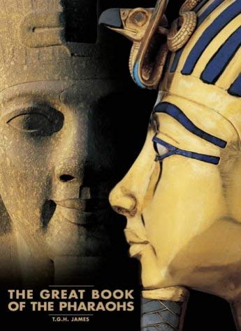 The Great Book of the Pharaohs by T.G.H. James | Goodreads
